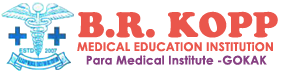 B.R. KOPP MEDICAL EDUCATION ISTITUTUON- Para Medical Institute -GOKAK